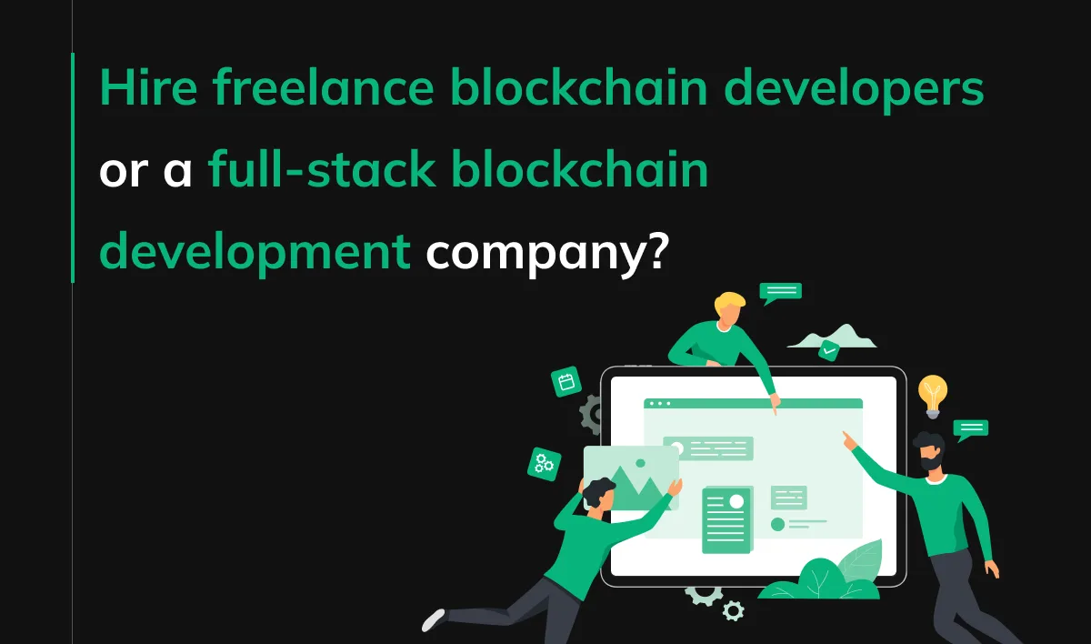 Hire freelance blockchain developers or a full-stack blockchain development company? | Pragmatic ...