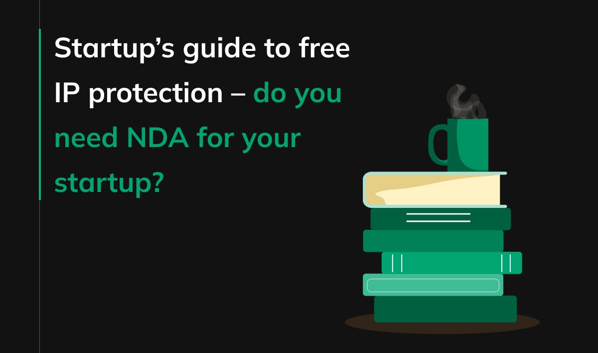 Startup's guide to free IP protection - do you need NDA for your ...