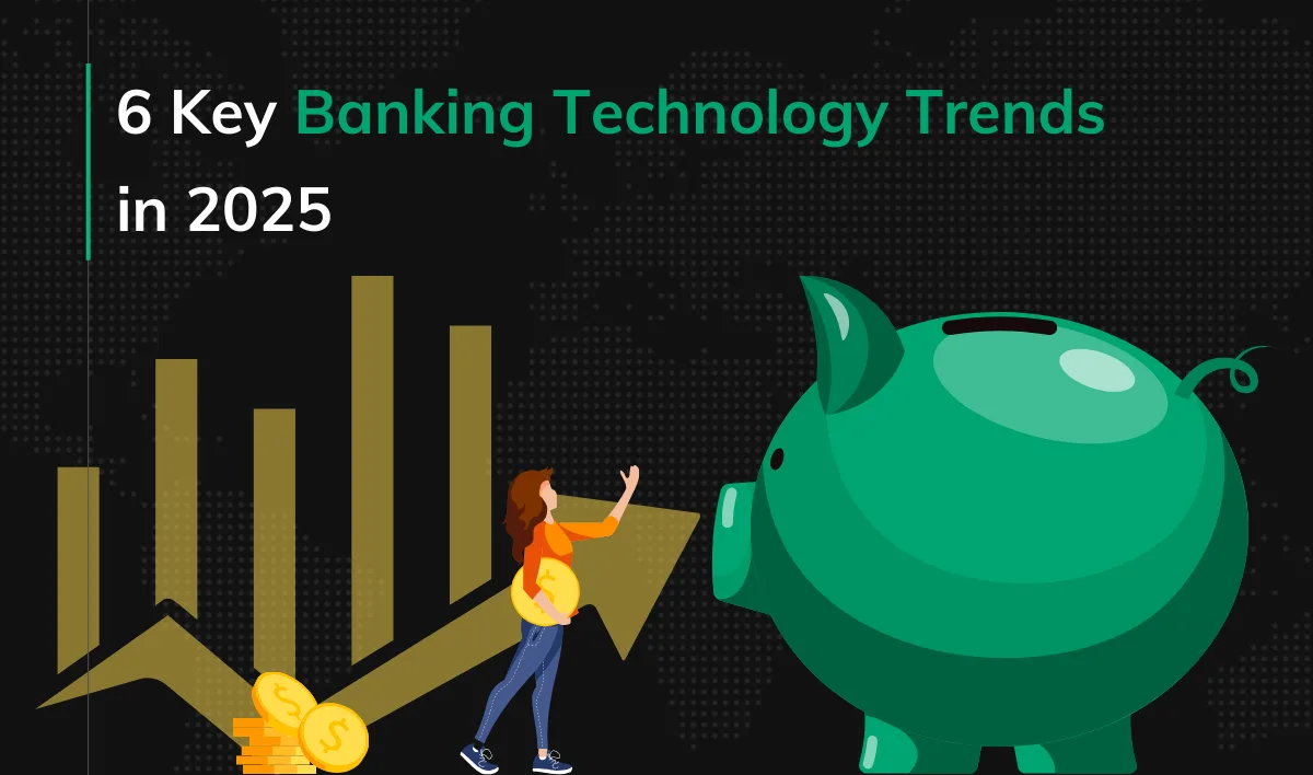 6 Key Banking Technology Trends in 2025 | Pragmatic Coders