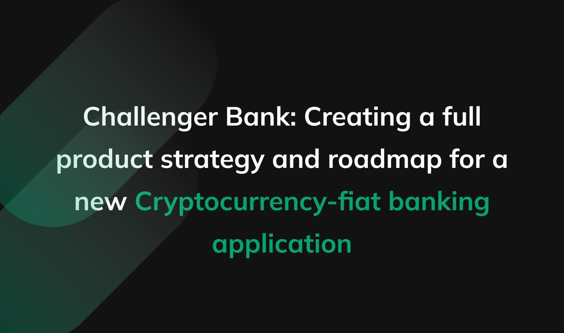 Challenger Bank: Product strategy and roadmap for a banking app