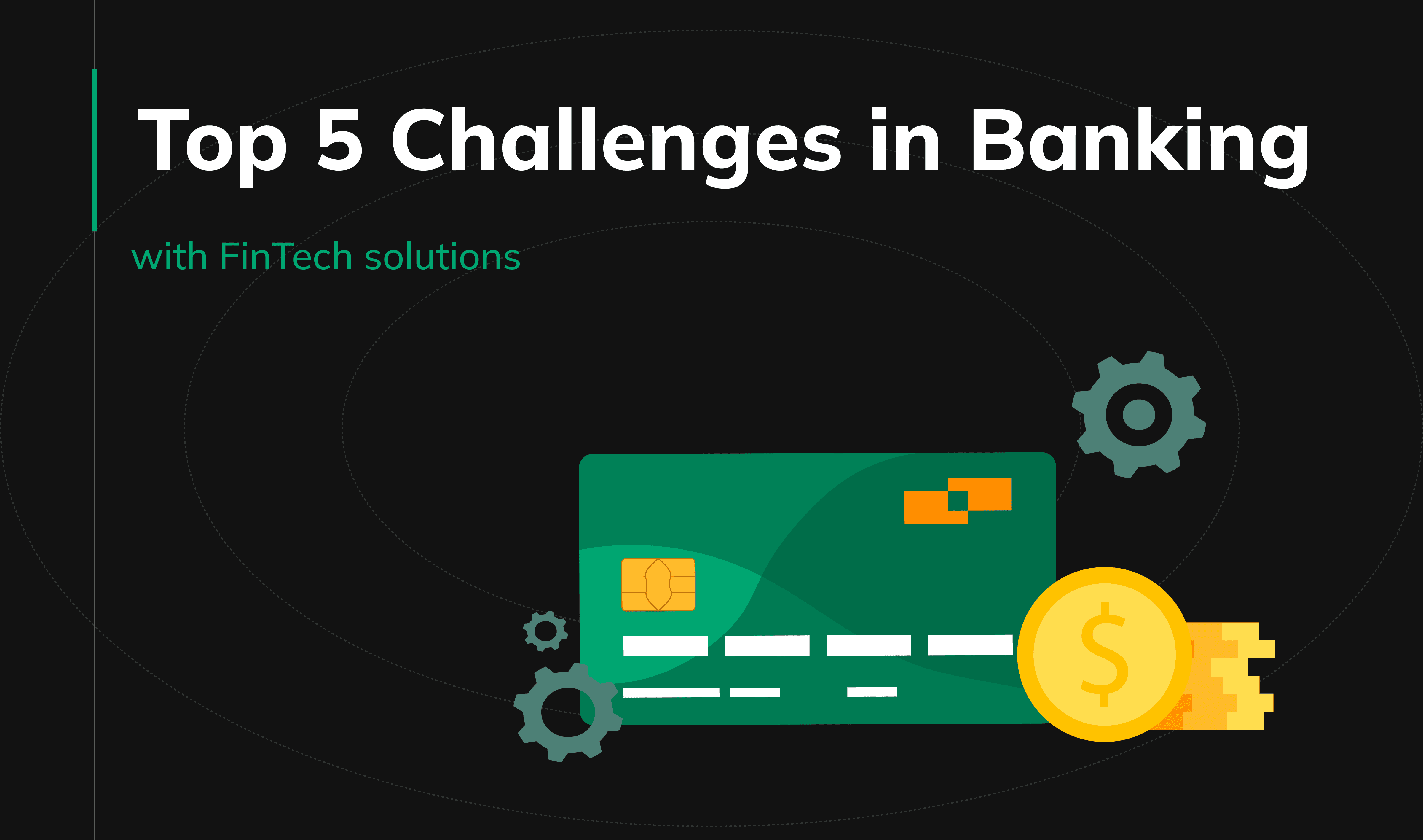 Top 5 banking industry challenges in 2024 and their FinTech solutions ...