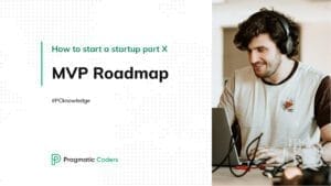 How to create an MVP roadmap for my startup? | Pragmatic Coders