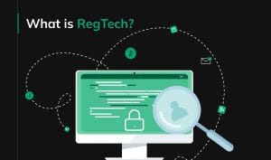 What is RegTech? Regulatory Technology Explained - Pragmatic Coders