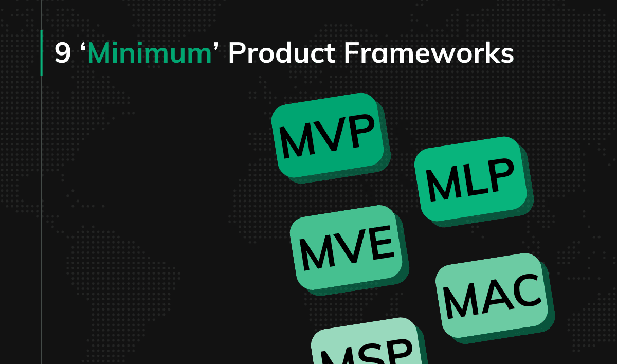 9 ‘Minimum’ Product Frameworks for 2026 Explained (MVP, MLP, MMP, MAC ...